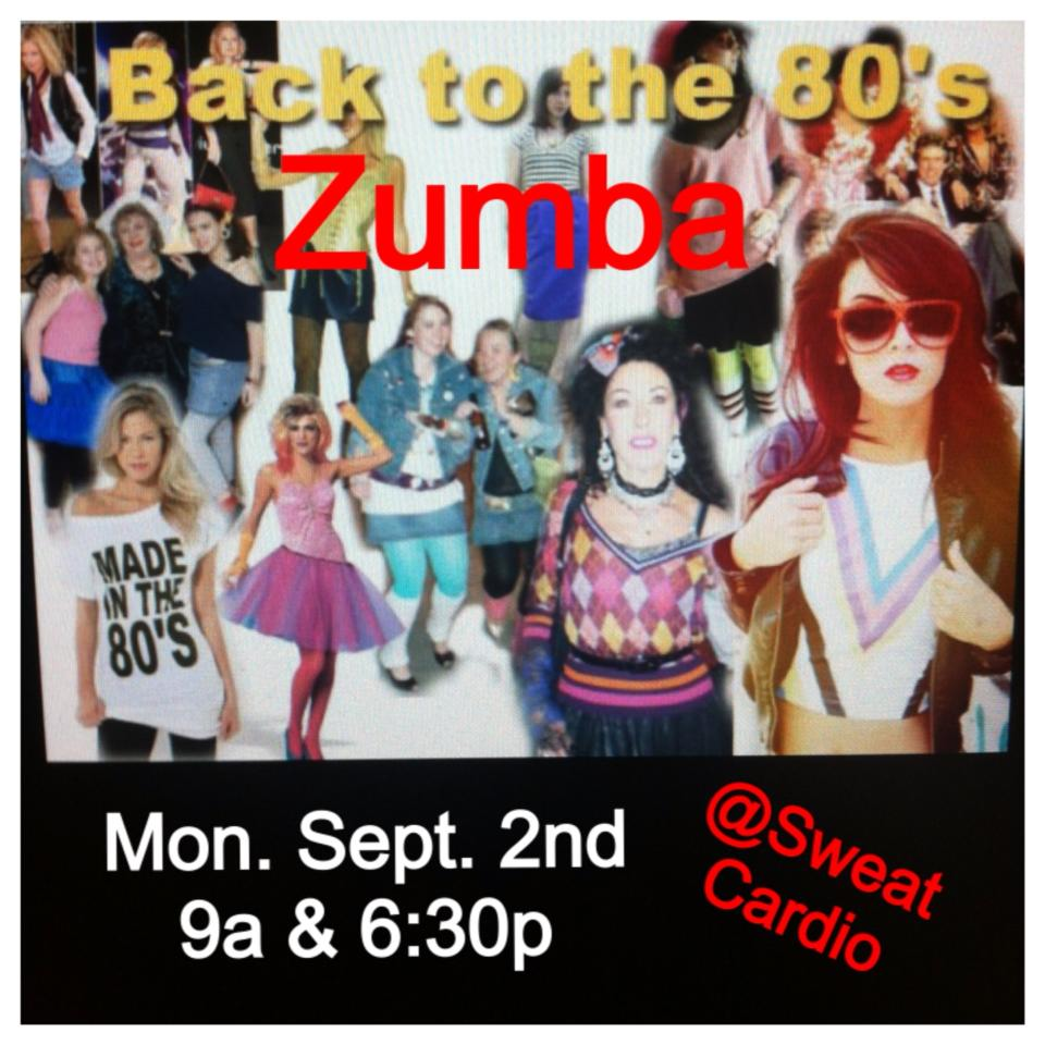 80's Zumba Party w/ Kim S @ Sweat Cardio and Yoga | Temecula, CA Patch