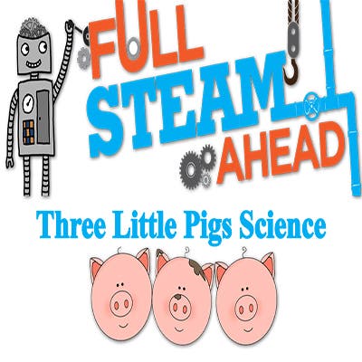 Full STEAM Ahead: Three Little Pigs Science | Larchmont, NY Patch