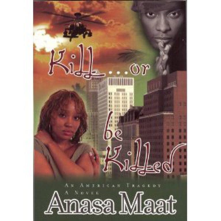 Talk and Book Signing by Dr. Anasa Maat "KILL OR BE KILLED, AN AMERICAN ...