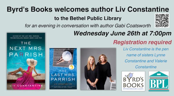 Jun 26 | Byrd's Books welcomes Liv Constantine to the Bethel Public ...