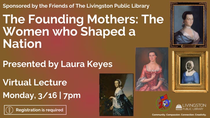 Mar 16 | VIRTUAL The Founding Mothers: The Women who Shaped a Nation ...