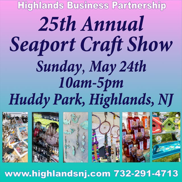 May 24 | 25th Annual Highlands Seaport Craft Show | Middletown, NJ Patch