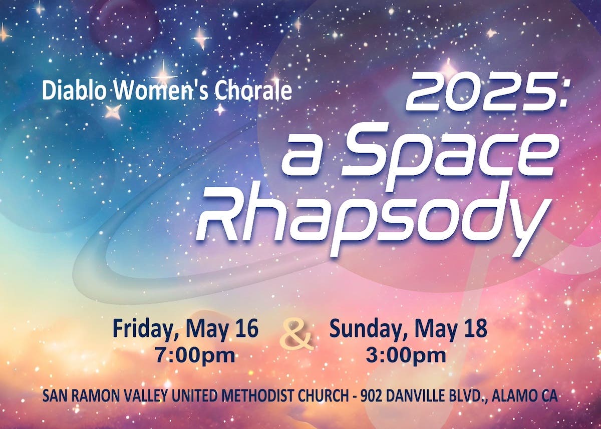 May 18 | Diablo Women's Chorale Presents: 2025: A Space Rhapsody ...