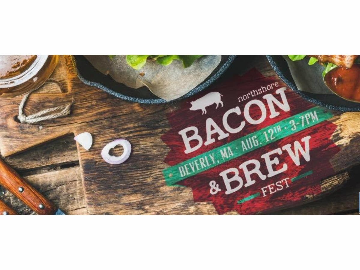 Beverly Bacon And Brew Fest Tickets Still Available | Beverly, MA Patch