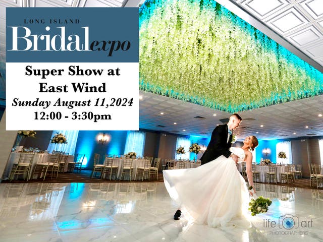 Aug 11 | Long Island Bridal Expo Super Show at East Wind | Riverhead ...