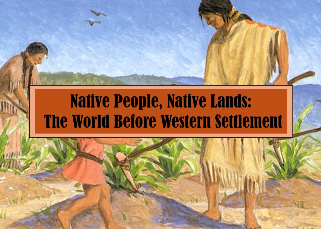 Mar 5 | Native People, Native Lands: The World Before Western ...