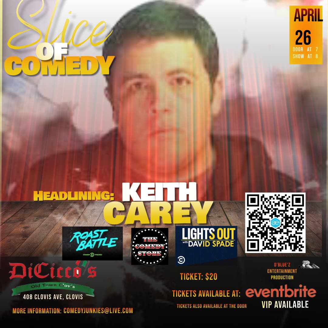 Apr 26 | Slice of Comedy Headlining Keith Carey | Fresno, CA Patch