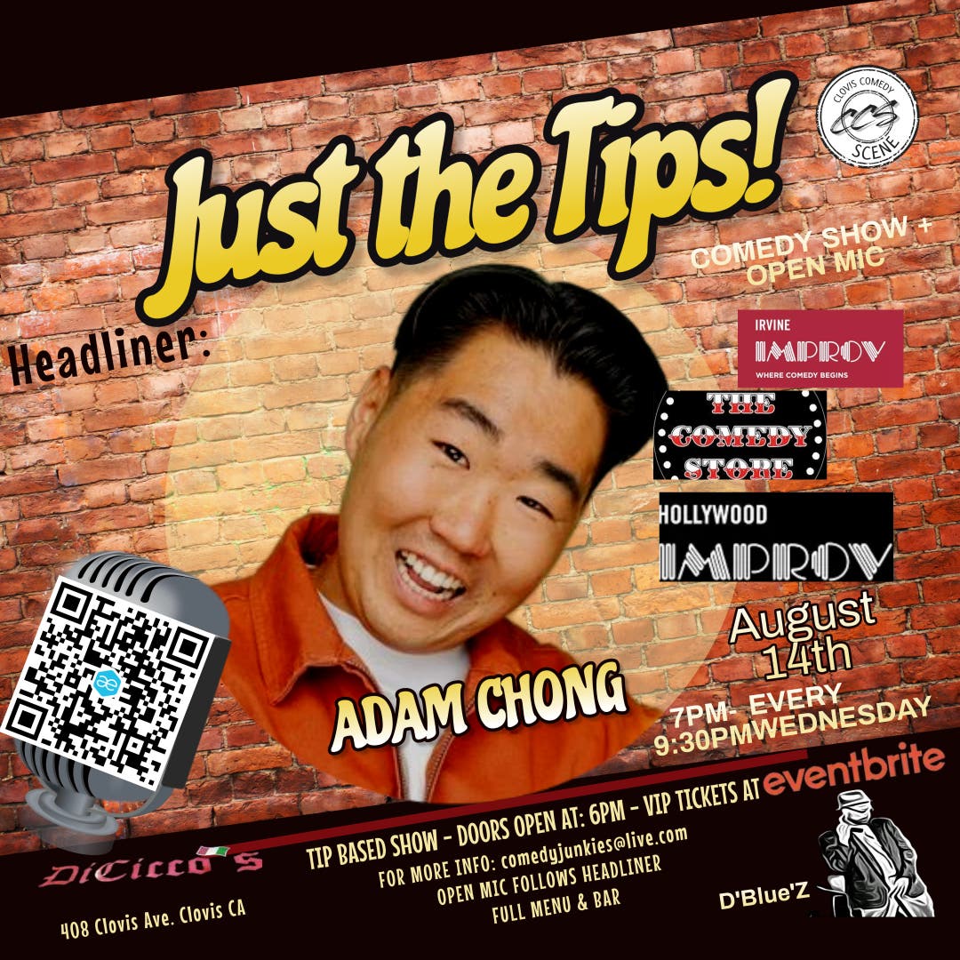 Aug 14 | Just The tips COmedy show headlining Adam Chong | Fresno, CA Patch