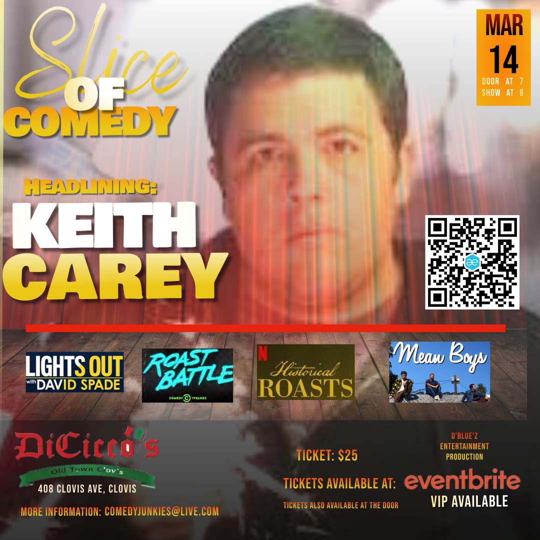 Mar 14 | Slice of Comedy Headlining Keith Carey | Fresno, CA Patch