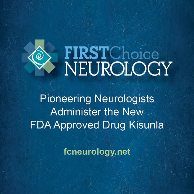 First Choice Neurology Pioneering Neurologists Administer the New FDA ...