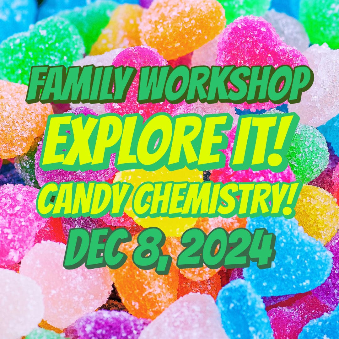 Dec 15 | Explore It! Family Workshop: Candy Chemistry | Port Washington ...