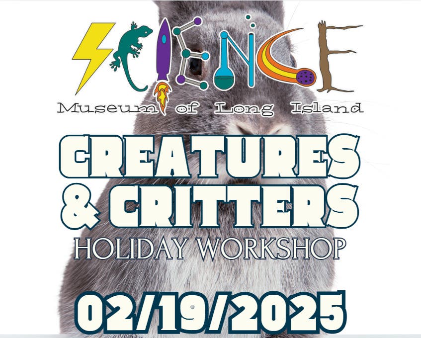 Feb 19 | Creatures & Critters Holiday Workshop | Port Washington, NY Patch