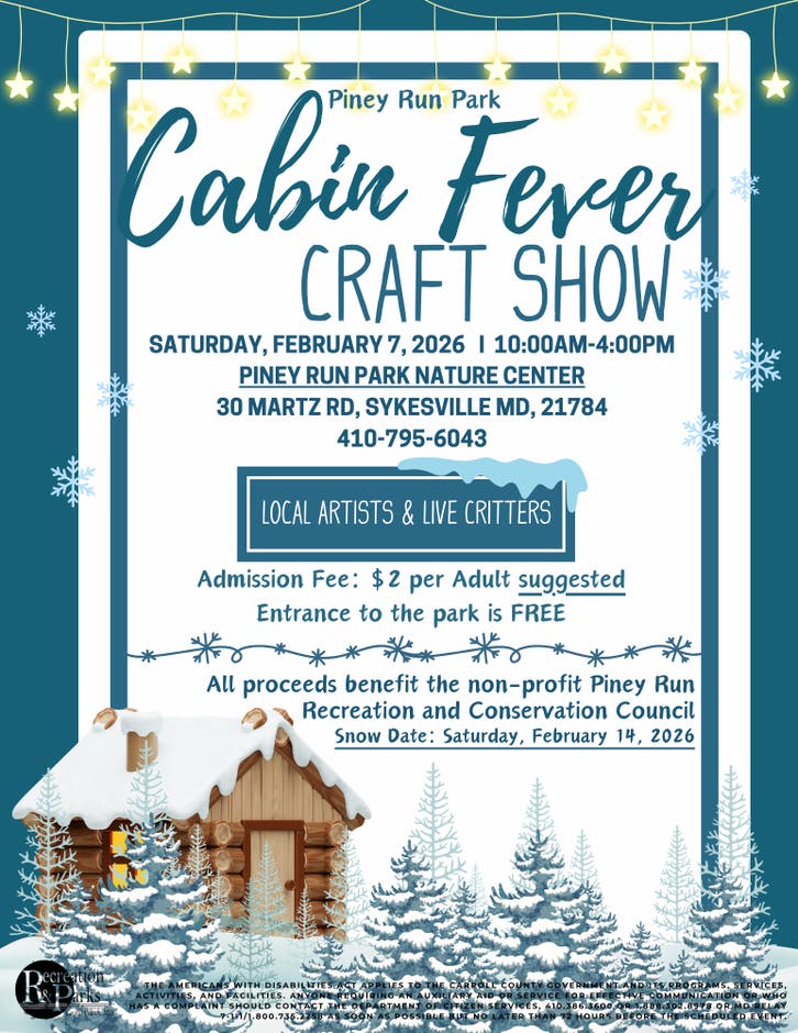 Feb 7 | Piney Run Cabin Fever Crafts Show | Eldersburg, MD Patch