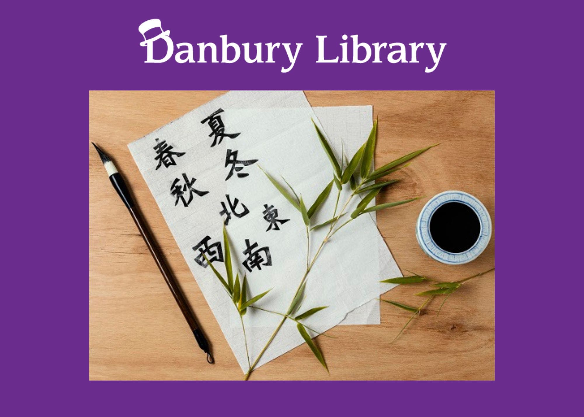 May 21 | Chinese Calligraphy Workshop for Adults @ Danbury Library ...