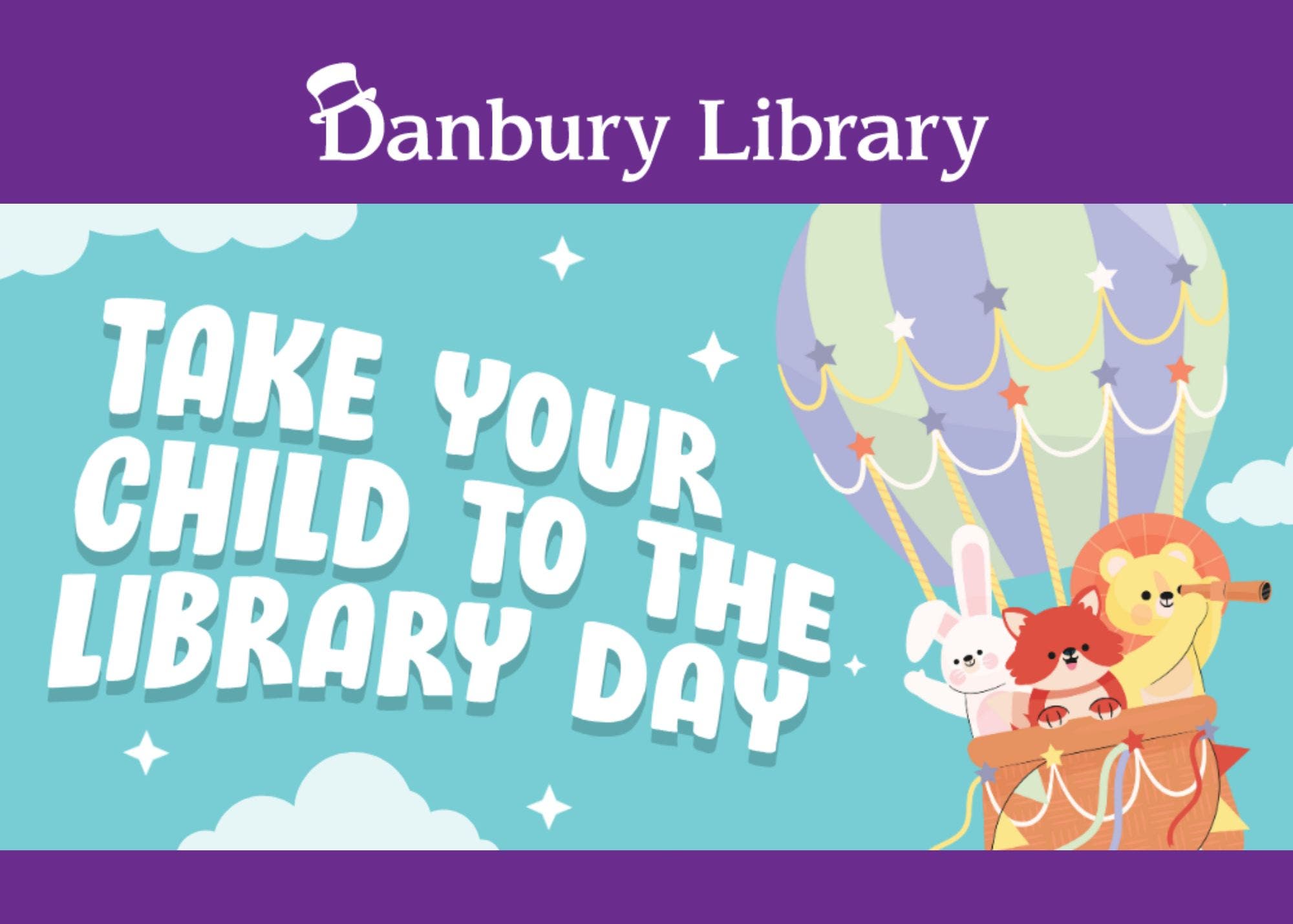 Feb 7 | Take Your Child to Library Day! @ Danbury Library | Danbury, CT ...