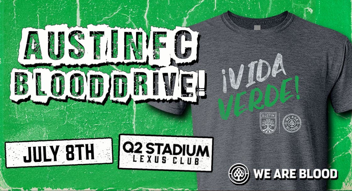 Jul 8 | We Are Blood and Austin FC Team Up for Blood Drive July 8 at Q2 ...