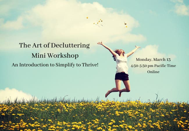 Mar 13 The Art Of Decluttering Mini Workshop Santa Cruz Ca Patch