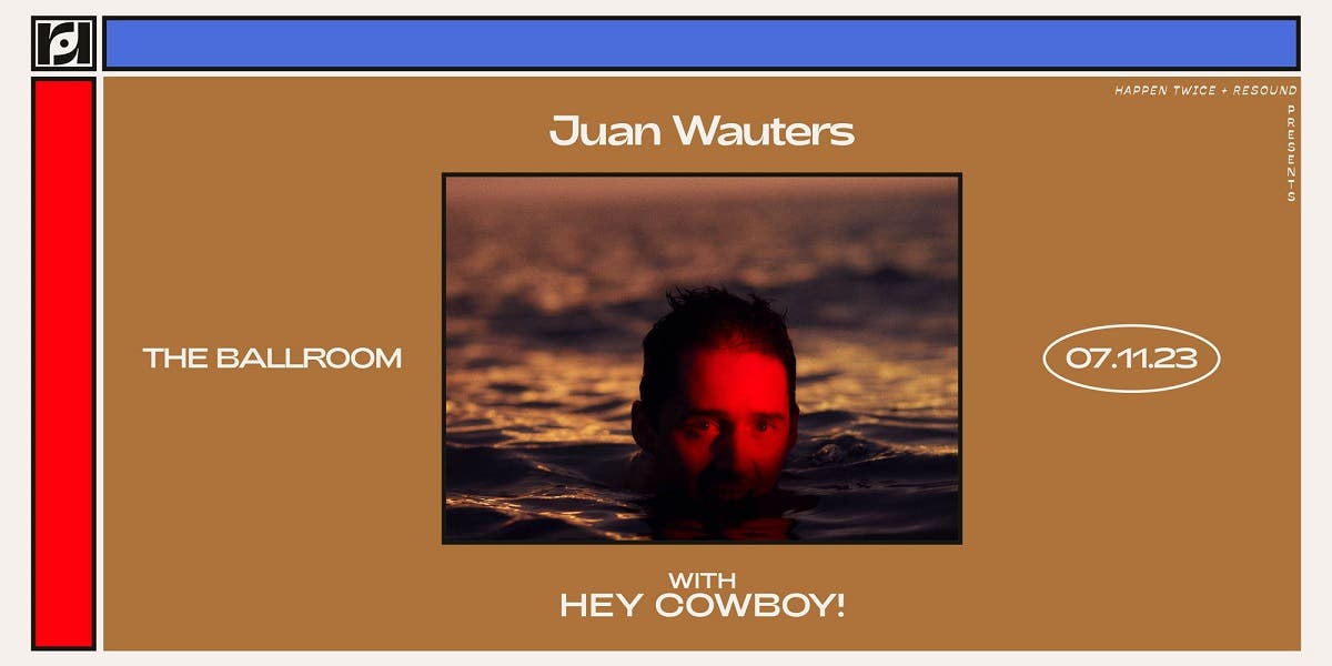 Jul 11 | Resound Presents: Juan Wauters w/ Hey Cowboy at The Ballroom ...