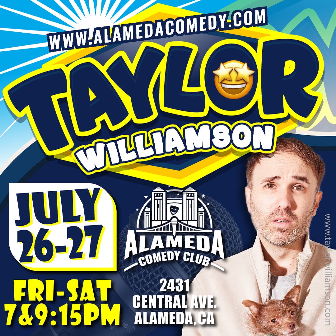 Jul 26 | Taylor Williamson at the Alameda Comedy Club | Alameda, CA Patch