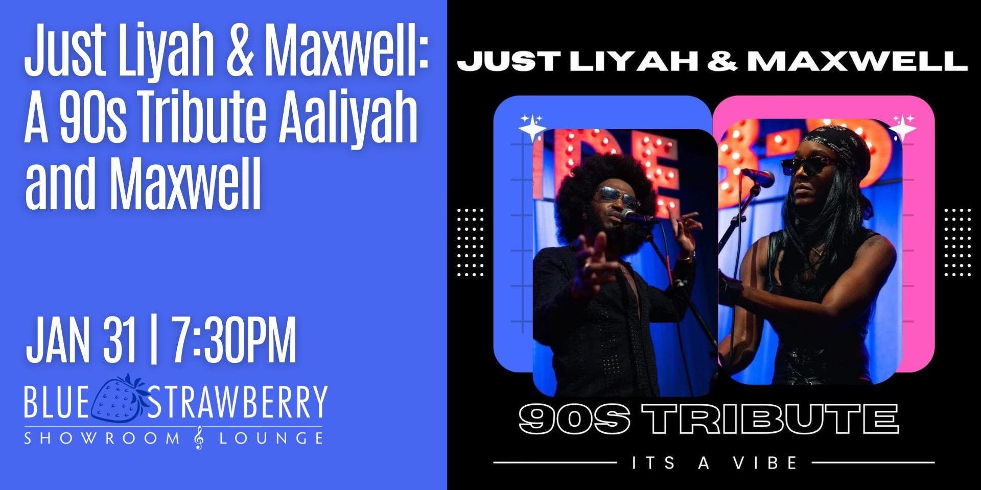 Jan 31 | Just Liyah & Maxwell: A 90s Tribute to Aaliyah and Maxwell ...