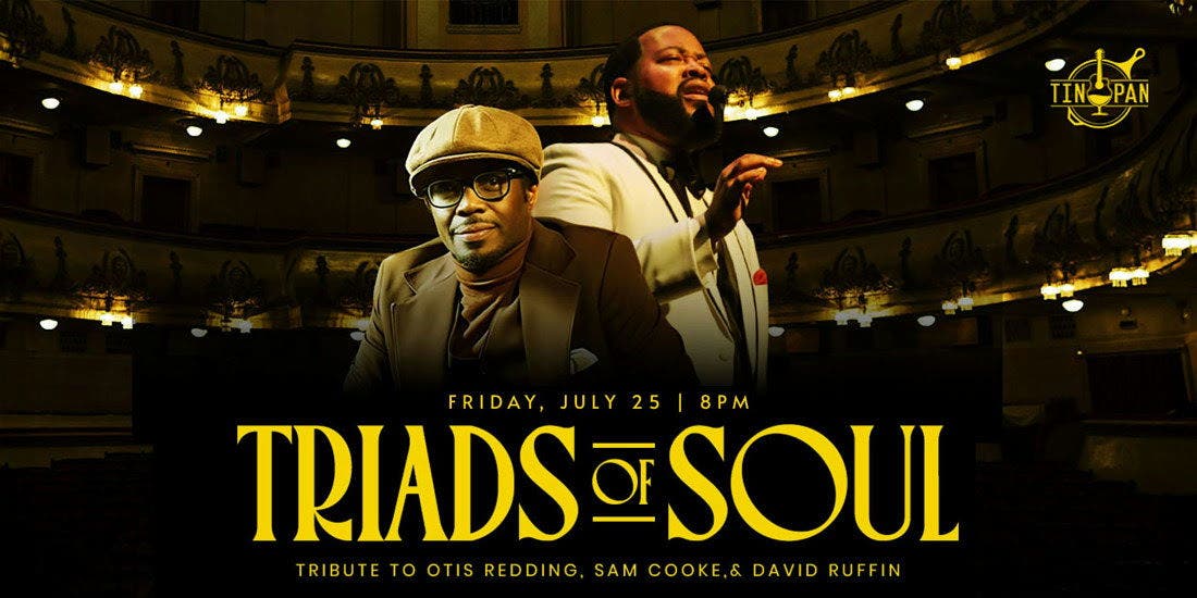 Jul 25 | “Triads of Soul” Tribute to Otis Redding, Sam Cooke & David ...
