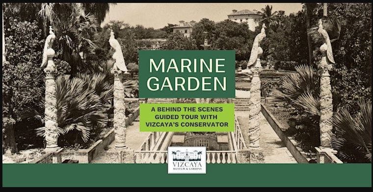 Nov 21 | Vizcaya's Marine Garden: A Behind the Scenes Guided Tour ...