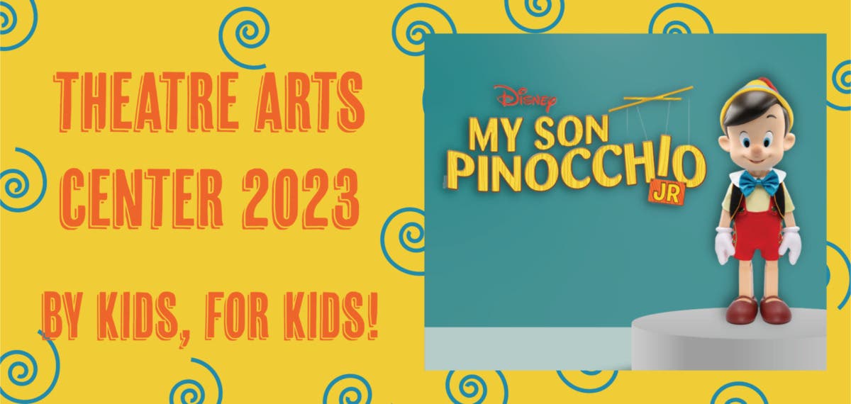 Jul 21 | Theatre Arts Center presents My Son Pinocchio Jr ...