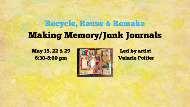 May 29 | Recycle, Reuse & Remake: Making Memory/Junk Journals ...