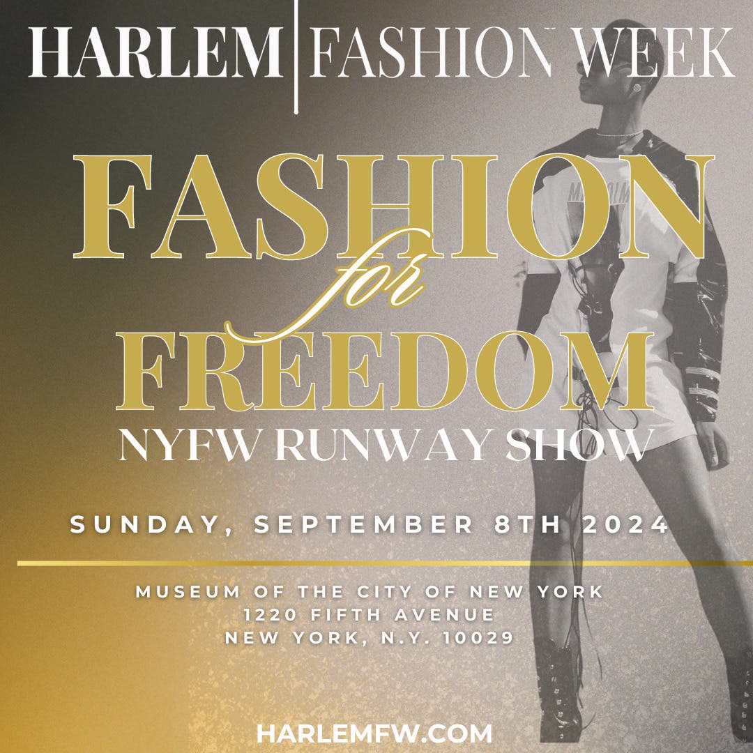 Sep 8 | HFW S13 Fashion for Freedom NYFW Runway Show | Harlem, NY Patch