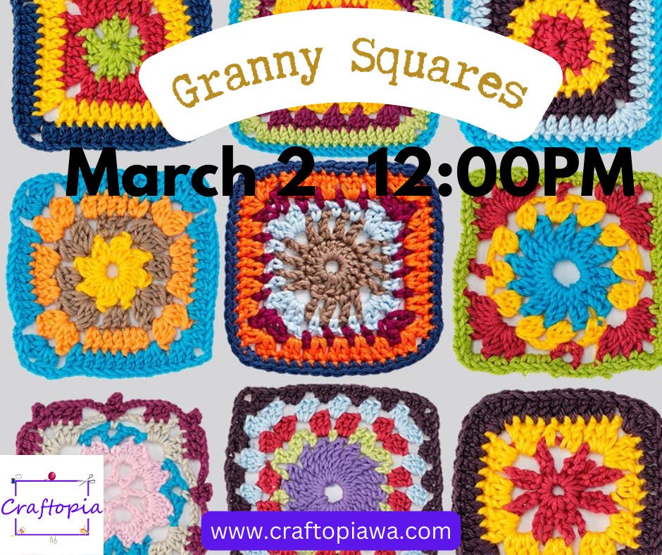 Mar 2 | Craftopia: Granny Square class | University Place, WA Patch