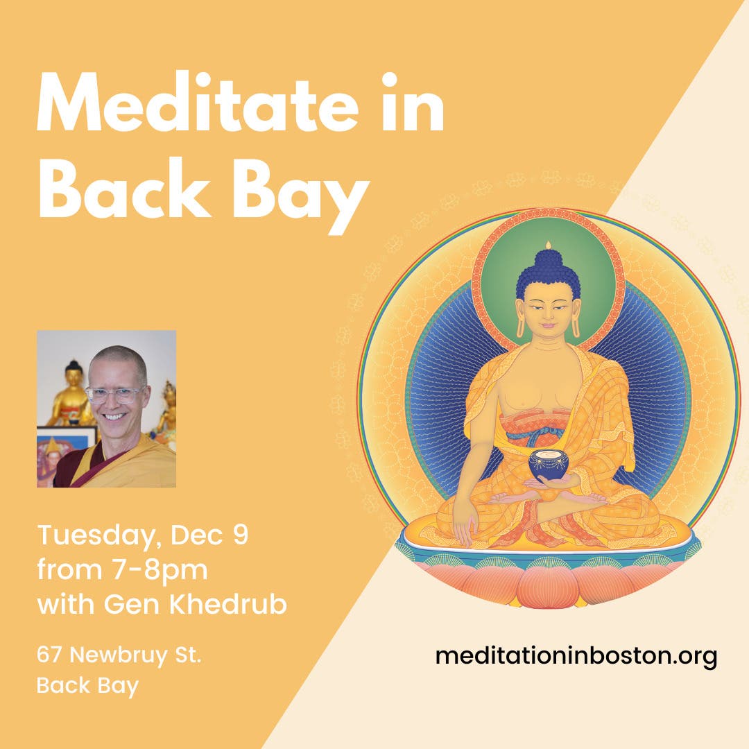 Dec 9 | Meditate in Back Bay - with Buddhist monk Gen Khedrub ...
