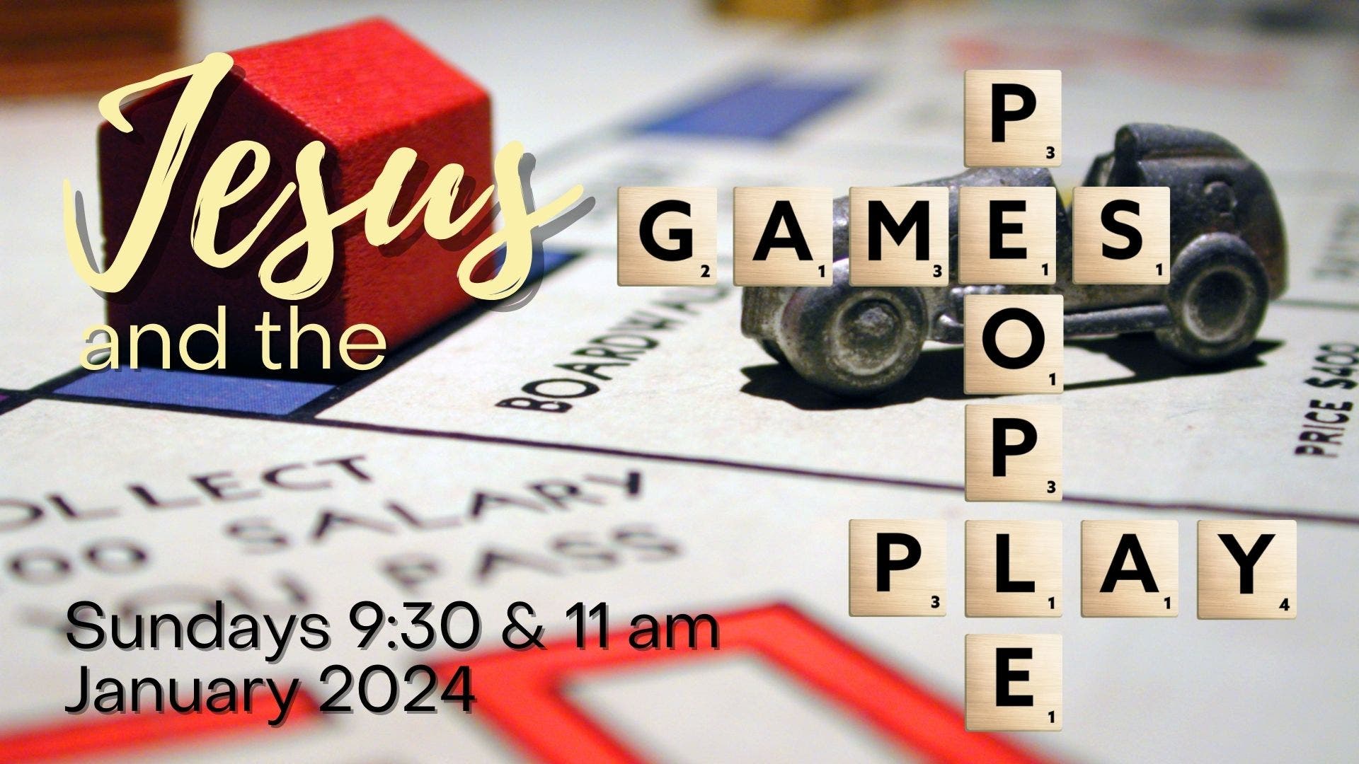 Feb 4 | Sermon Series - Jesus and the Games People Play: Monopoly ...