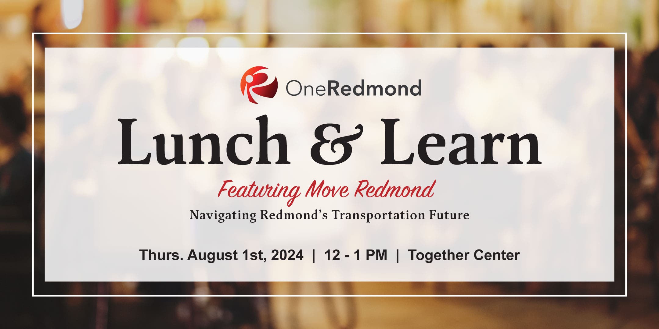 Aug 1 | OneRedmond Lunch & Learn Featuring Move Redmond | Redmond, WA Patch