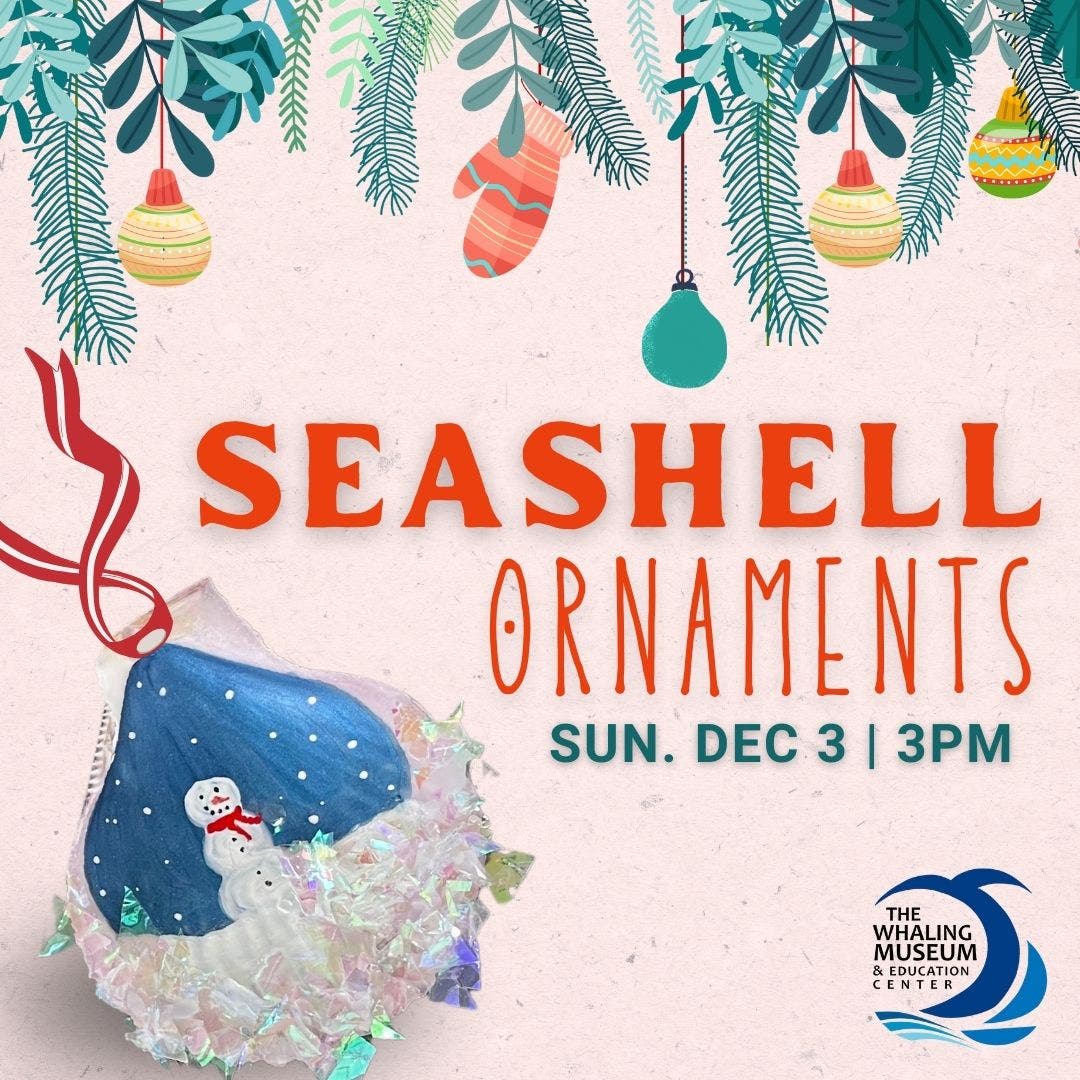 Dec 3 | Seashell Ornaments Workshop | Huntington, NY Patch