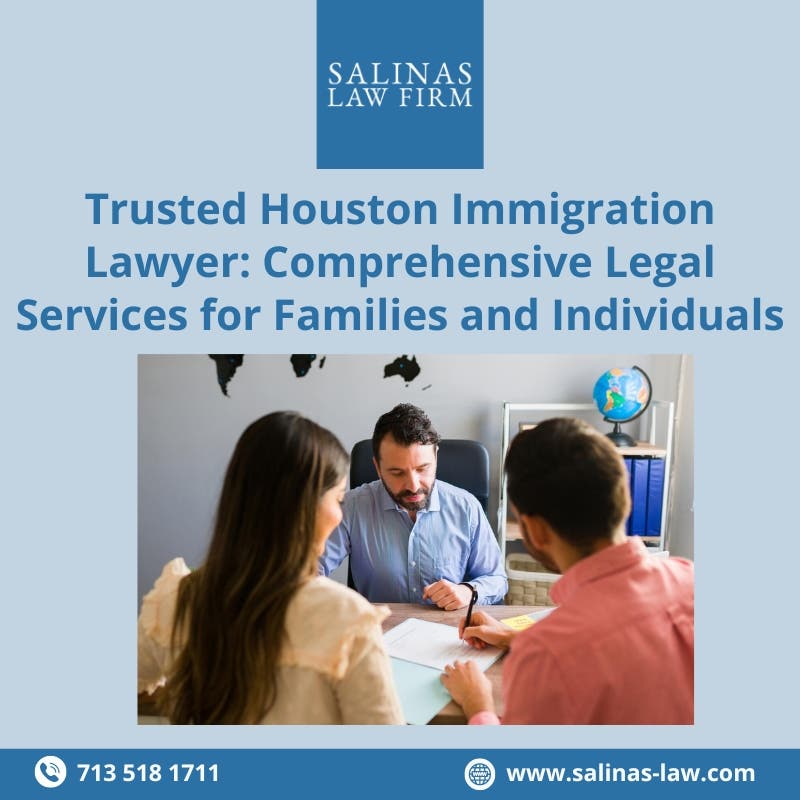 Trusted Houston Immigration Lawyer: Comprehensive Legal Services for ...