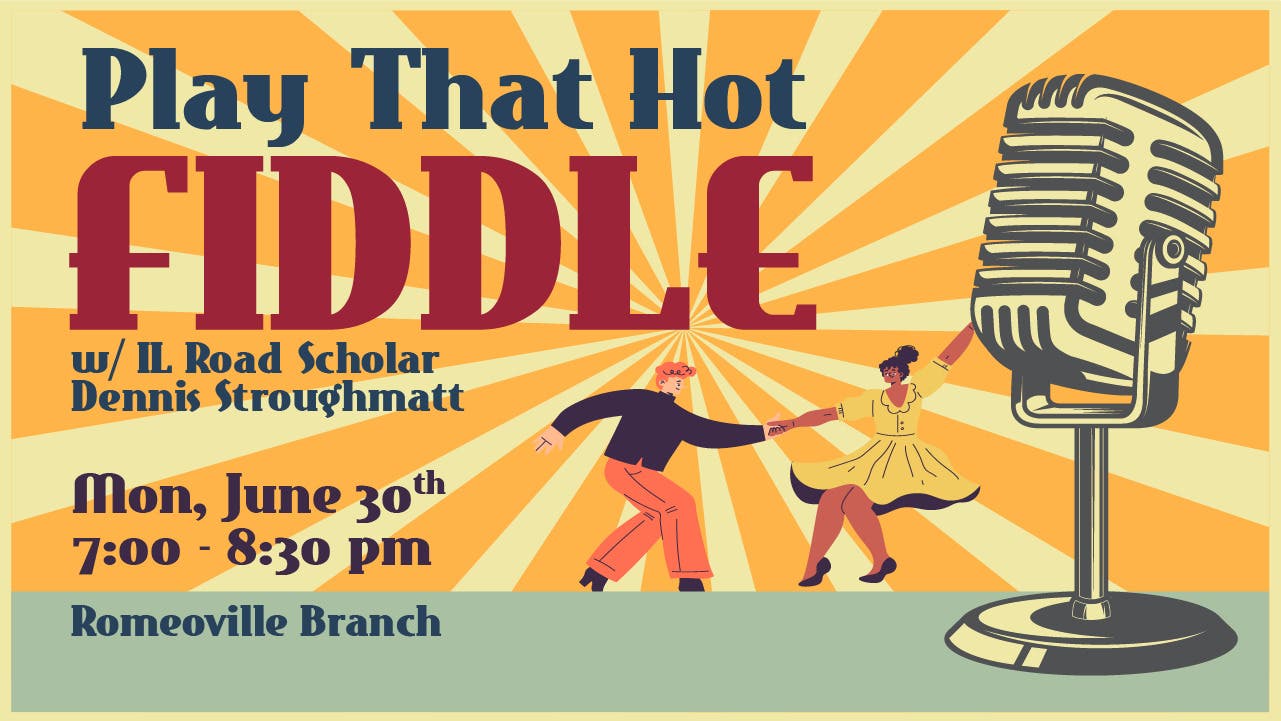 Jun 30 | "Play That Hot Fiddle" with IL Road Scholar Dennis Stroughmatt ...