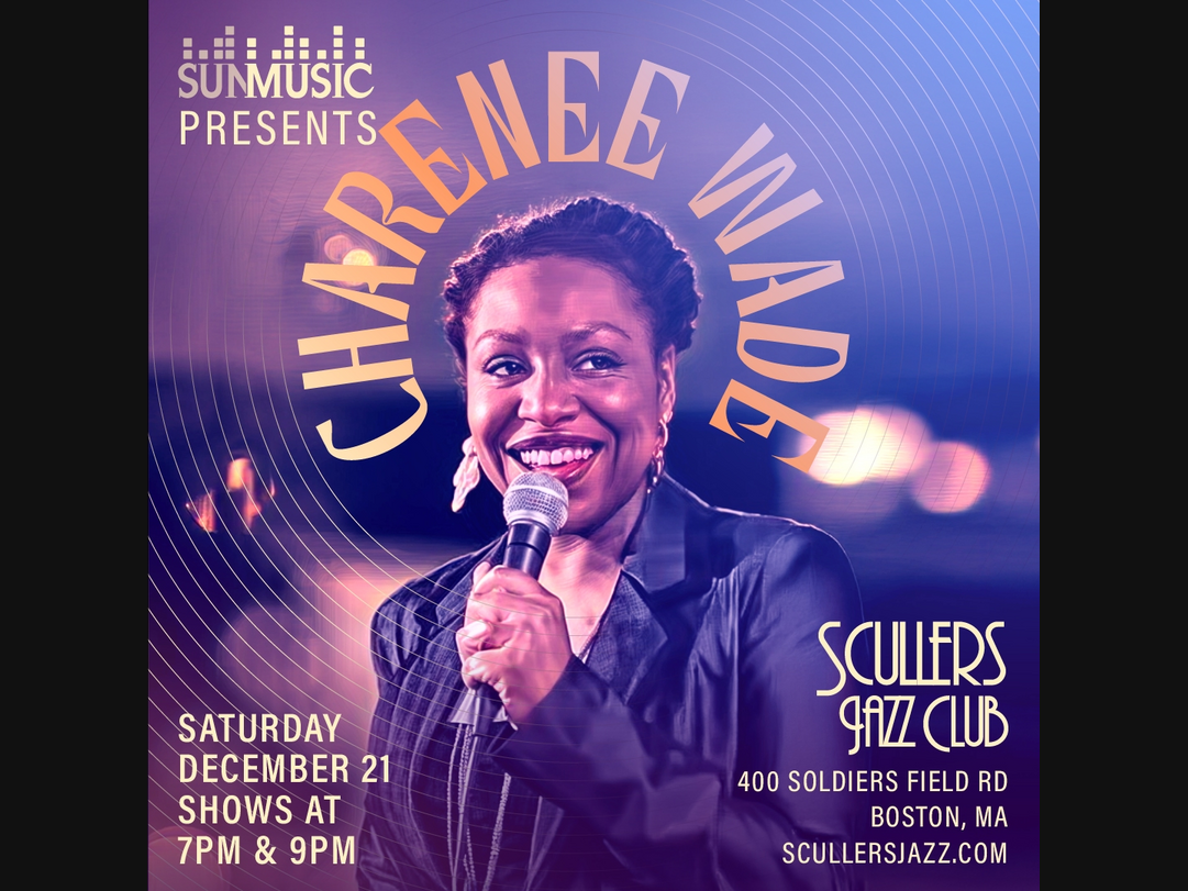 Sun Music Presents Charenee Wade at Scullers | Boston, MA Patch