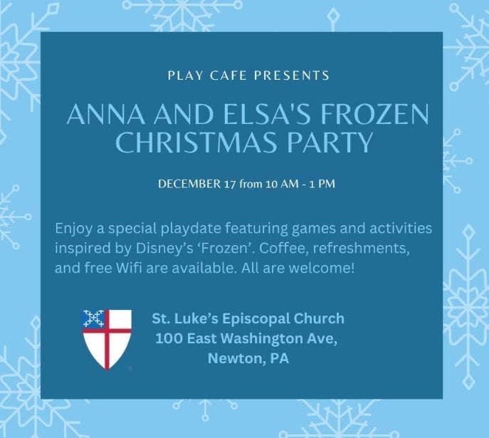 Dec 17 | Play Café-Anna & Elsa's Frozen Christmas Party | Newtown, PA Patch
