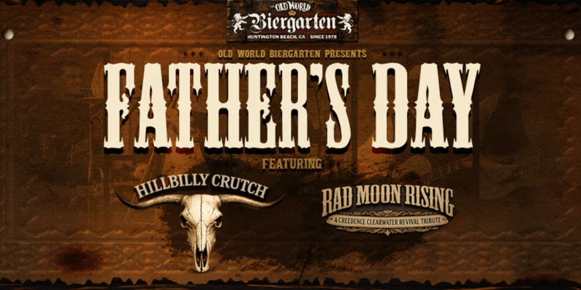 Jun 21 | Father’s Day at Old World Huntington Beach: Hillbilly Crutch ...
