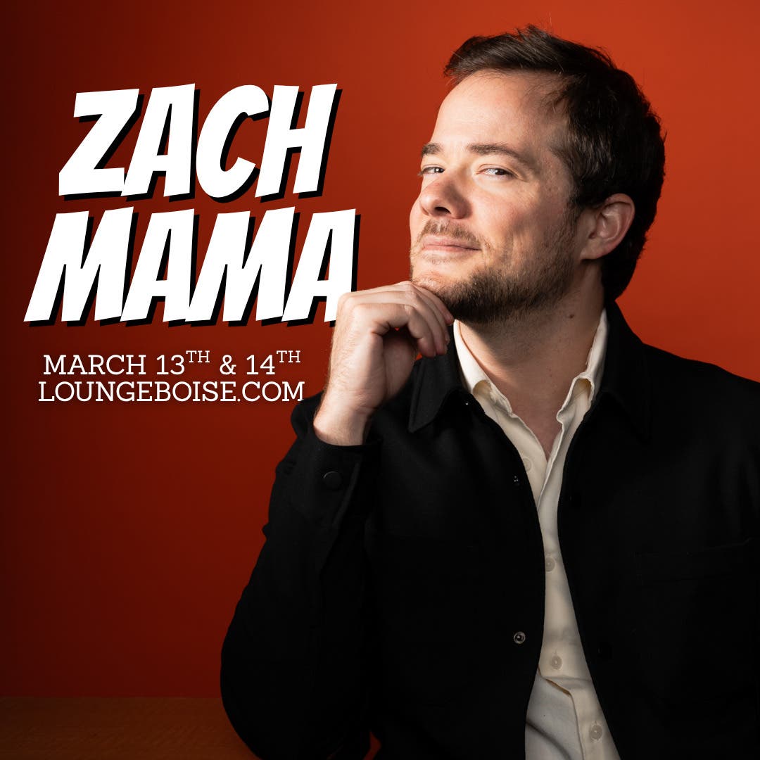 Mar 14 | Zach Mama @ The Comedy Lounge (March 13 & 14) | Boise, ID Patch