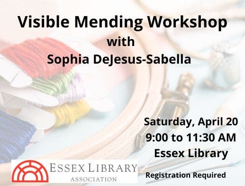 Apr 20 | Visible Mending Workshop at Essex Library | Essex, CT Patch