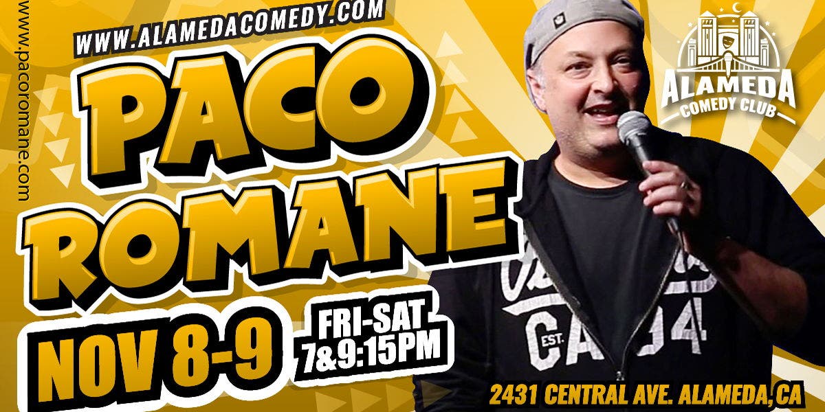 Nov 9 | Paco Romane at the Alameda Comedy Club | Alameda, CA Patch