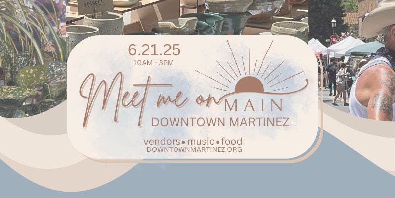 Jun 21 | Meet me on Main Downtown Martinez | Alameda, CA Patch