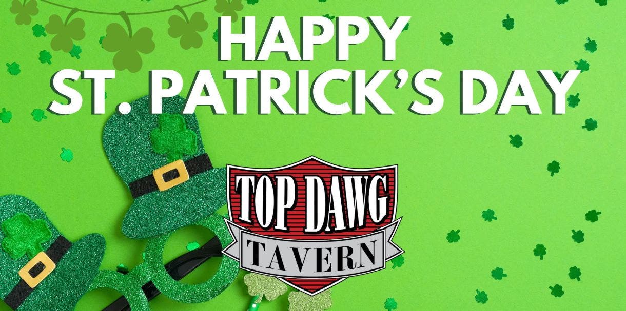 Mar 17 | Celebrate St. Patrick's Day at Top Dawg Tavern! | Augusta, GA ...