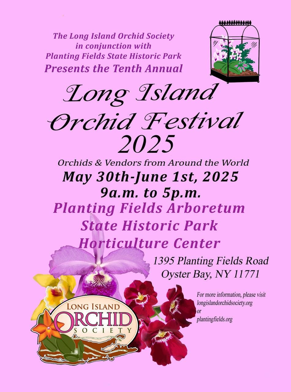 May 30 | Long Island Orchid Festival 2025 | Oyster Bay, NY Patch