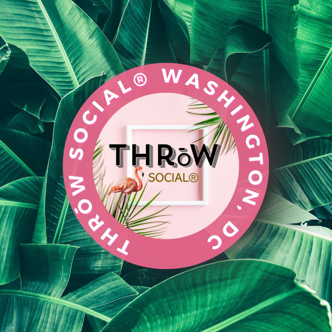 Thrōw Social® Washington D.C. - Washington DC, DC Patch