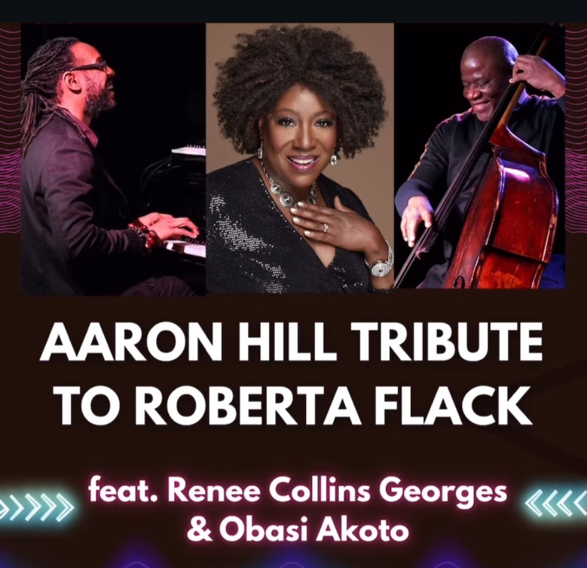 Apr 25 | Tribute to Roberta Flack: Aaron Hill, Renee Collins Georges ...