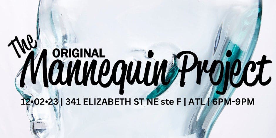 Dec 2 | The Original Mannequin Project | Atlanta, GA Patch