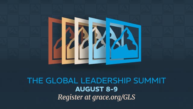Aug 8 | Global Leadership Summit hosted at Grace Chapel Wilmington ...