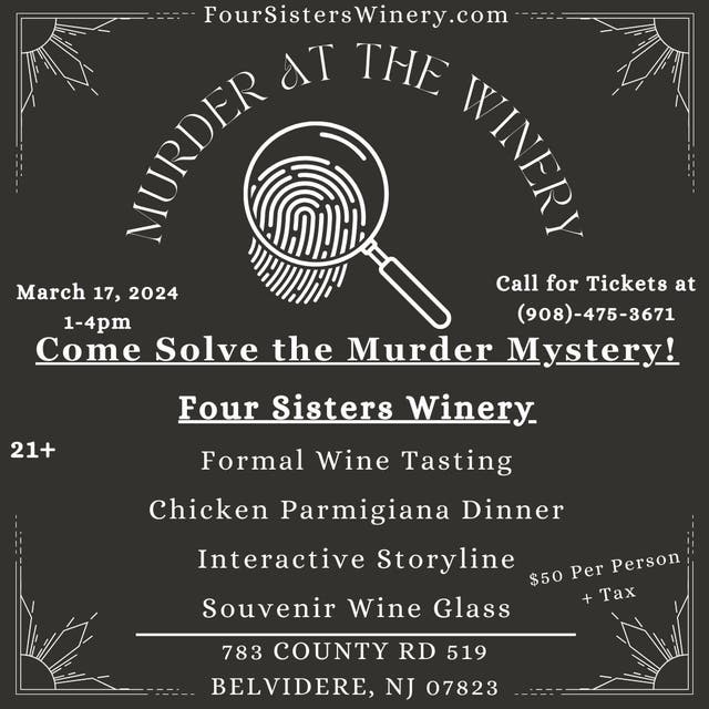Mar 17 | Murder Mystery at Four Sisters Winery | Hackettstown, NJ Patch
